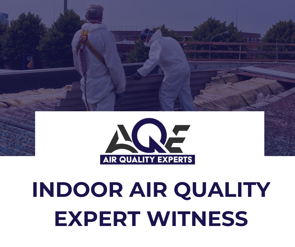 Indoor Air Quality Expert Witness - Air Quality Experts - Serving ...